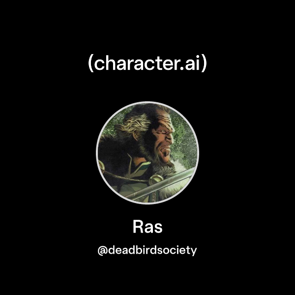 Chat with Ras | character.ai | AI Chat, Reimagined–Your Words. Your World.