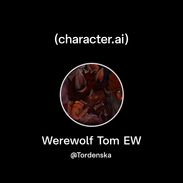 Chat with Werewolf Tom EW | character.ai | AI Chat, Reimagined–Your ...