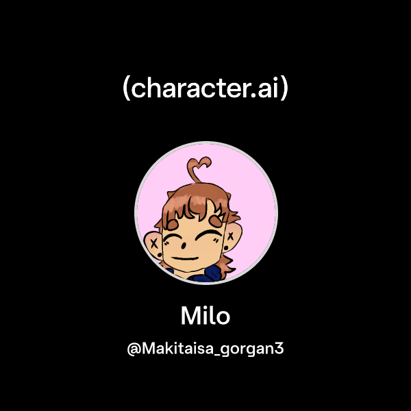 Chat with Milo | character.ai | Personalized AI for every moment of ...