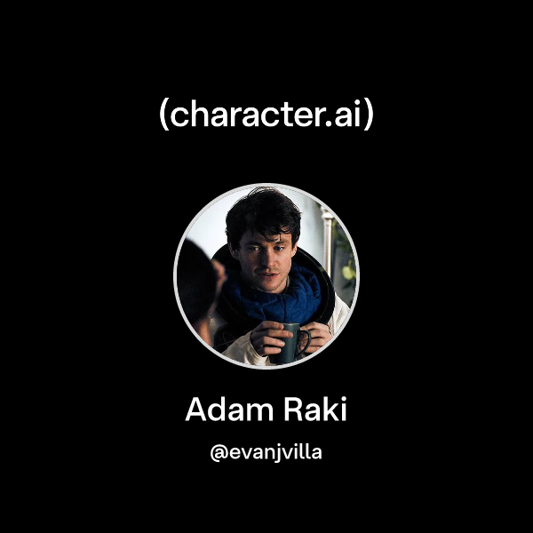 Chat with Adam Raki | character.ai | Personalized AI for every moment ...