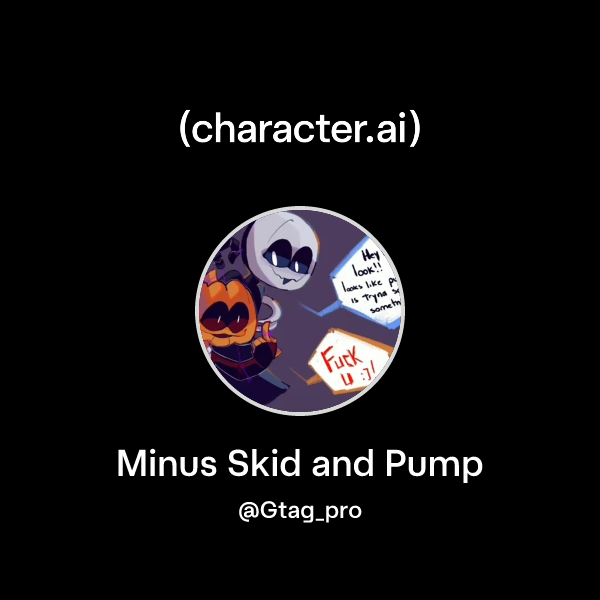 Chat with Minus Skid and Pump | character.ai | AI Chat, Reimagined–Your ...