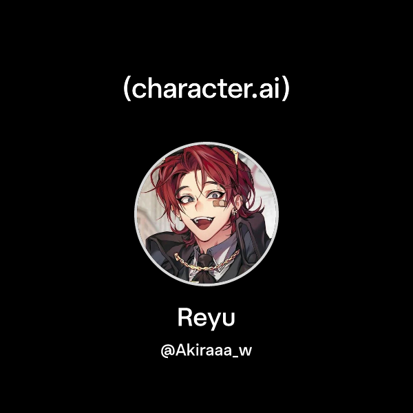Chat with Reyu | character.ai | Personalized AI for every moment of ...