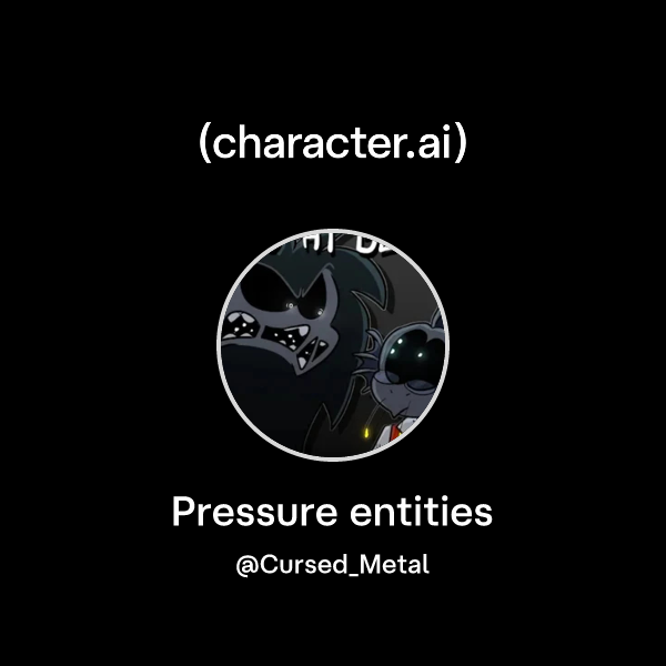 Chat with Pressure entities | character.ai | AI Chat, Reimagined–Your ...