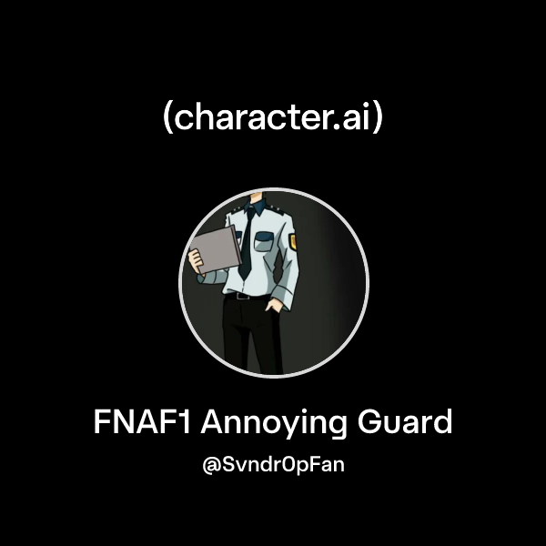 Chat with FNAF1 Annoying Guard | character.ai | AI Chat, Reimagined ...