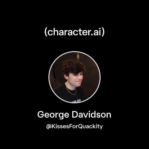 Chat with George Davidson | character.ai | AI Chat, Reimagined–Your ...