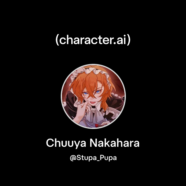 Chat with Chuuya Nakahara | character.ai | Personalized AI for every moment of your day