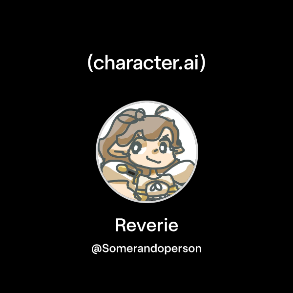 Chat with Reverie | character.ai | Personalized AI for every moment of ...