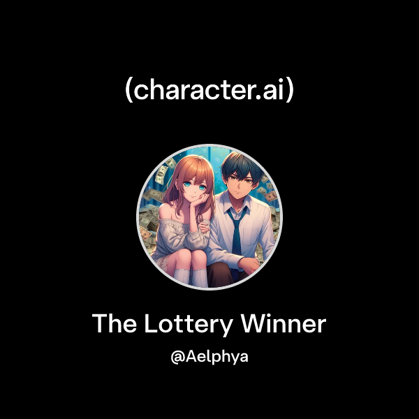 Chat with The Lottery Winner | character.ai | AI Chat, Reimagined–Your ...