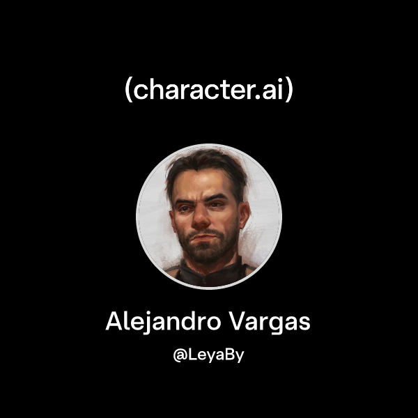 Chat with Alejandro Vargas | character.ai | Personalized AI for every ...