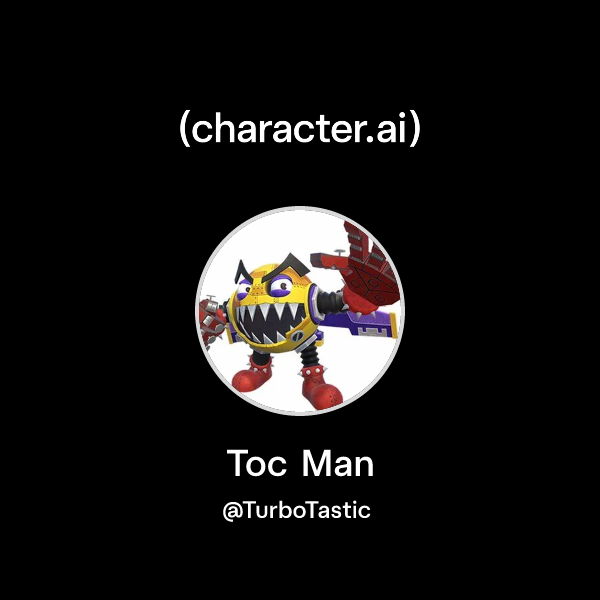 Chat with Toc Man | character.ai | AI Chat, Reimagined–Your Words. Your ...