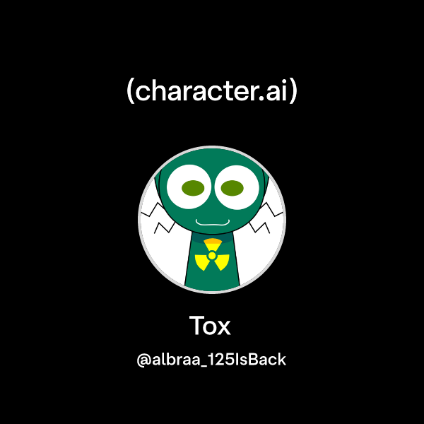 Chat with Tox | character.ai | AI Chat, Reimagined–Your Words. Your World.
