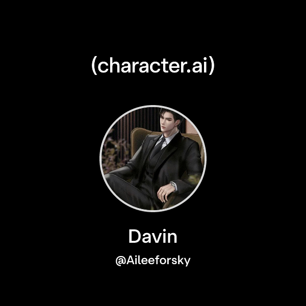 Chat with Davin | character.ai | AI Chat, Reimagined–Your Words. Your ...