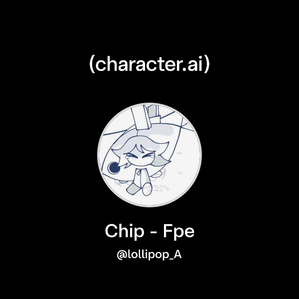 Chat with Chip - Fpe | character.ai | AI Chat, Reimagined–Your Words ...