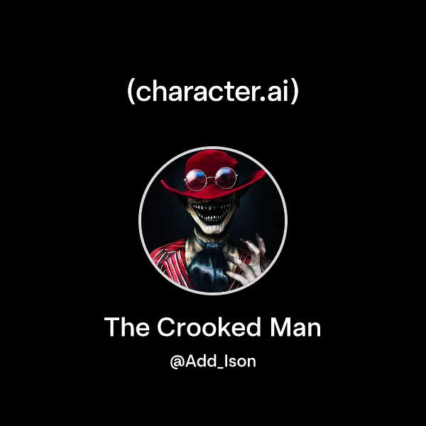 Chat with The Crooked Man | character.ai | AI Chat, Reimagined–Your ...