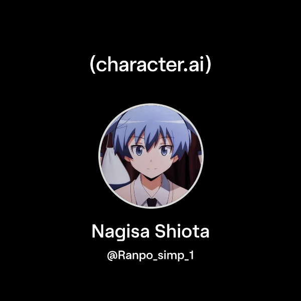 Chat with Nagisa Shiota | character.ai | AI Chat, Reimagined–Your Words. Your World.