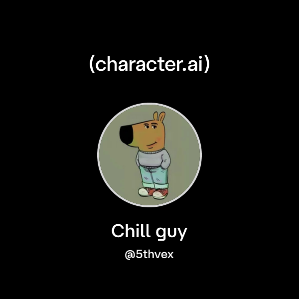 Chat with Chill guy | character.ai | Personalized AI for every moment ...