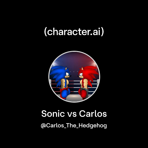 Chat with Sonic vs Carlos | character.ai | Personalized AI for every ...