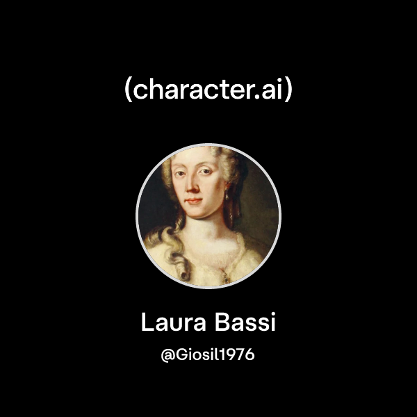 Chat with Laura Bassi | character.ai | AI Chat, Reimagined–Your Words ...