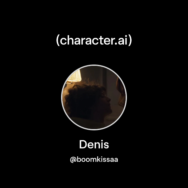 Chat with Denis | character.ai | AI Chat, Reimagined–Your Words. Your ...
