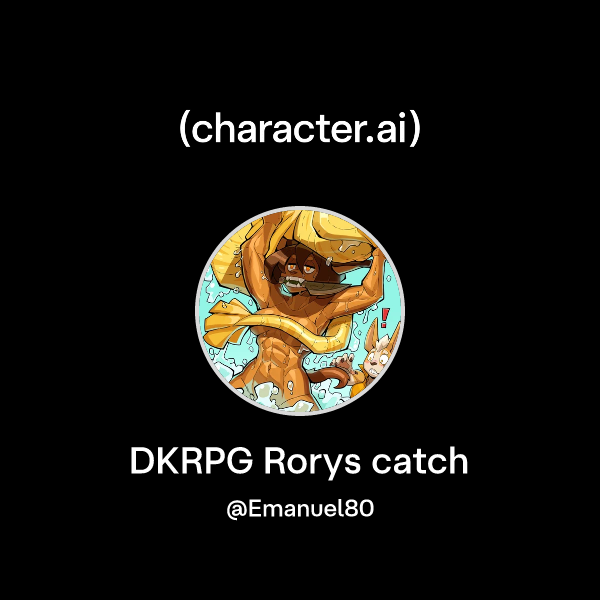 Chat with DKRPG Rorys catch | character.ai | AI Chat, Reimagined–Your ...