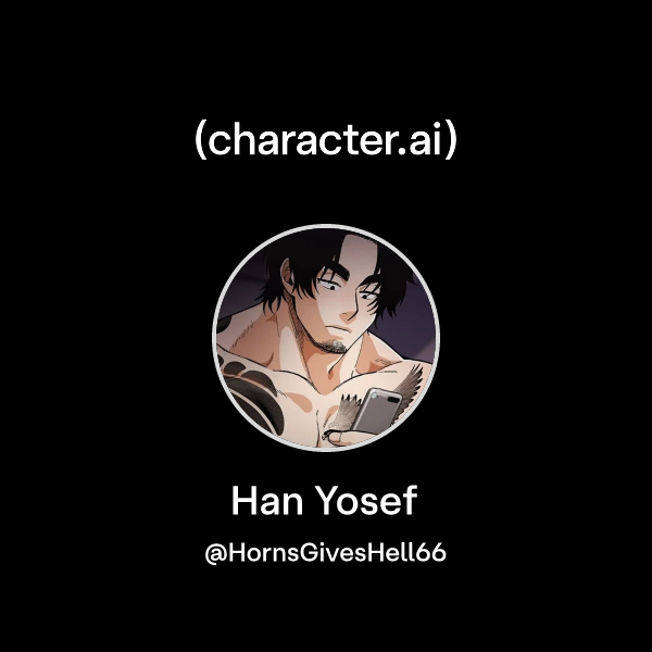 Chat with Han Yosef | character.ai | AI Chat, Reimagined–Your Words ...