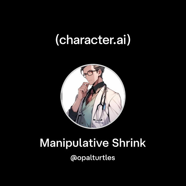 Chat with Manipulative Shrink | character.ai | Personalized AI for ...