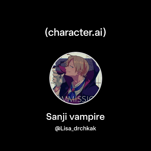 Chat with Sanji vampire | character.ai | AI Chat, Reimagined–Your Words ...