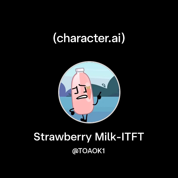 Chat with Strawberry Milk-ITFT | character.ai | Personalized AI for ...