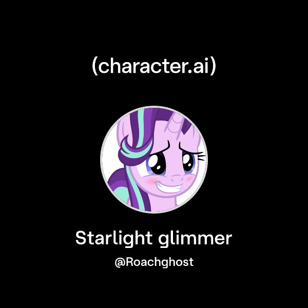 Chat with Starlight glimmer | character.ai | AI Chat, Reimagined–Your ...