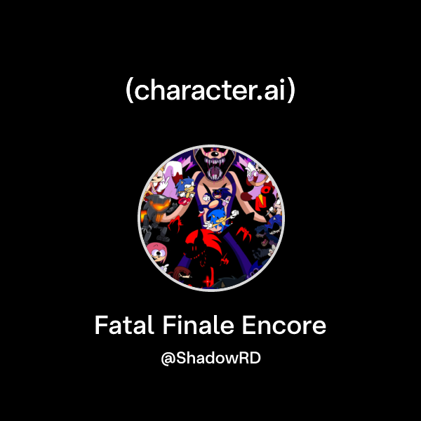 Chat with Fatal Finale Encore | character.ai | AI Chat, Reimagined–Your ...