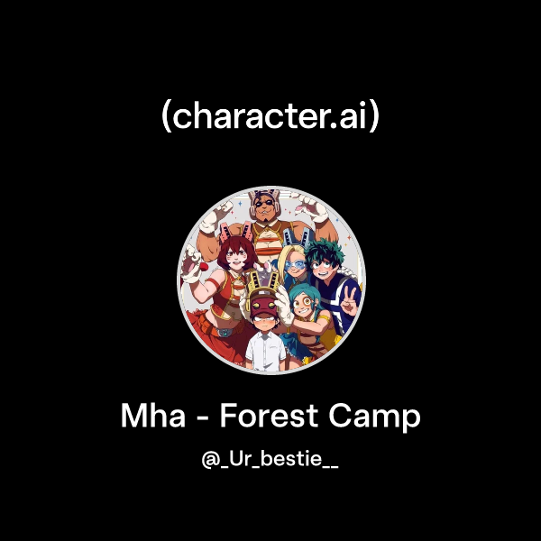 Chat with Mha - Forest Camp | character.ai | AI Chat, Reimagined–Your ...