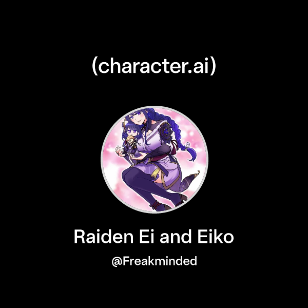 Chat with Raiden Ei and Eiko | character.ai | AI Chat, Reimagined–Your Words. Your World.