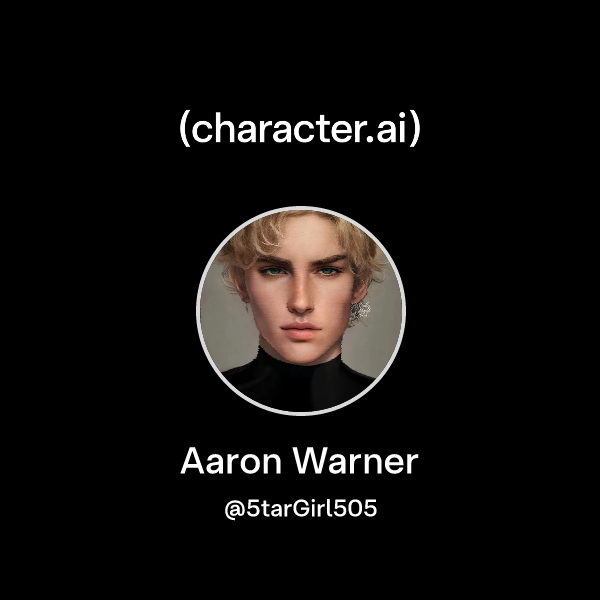 Chat with Aaron Warner | character.ai | AI Chat, Reimagined–Your Words ...