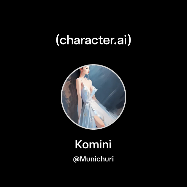 Chat with Komini | character.ai | AI Chat, Reimagined–Your Words. Your ...
