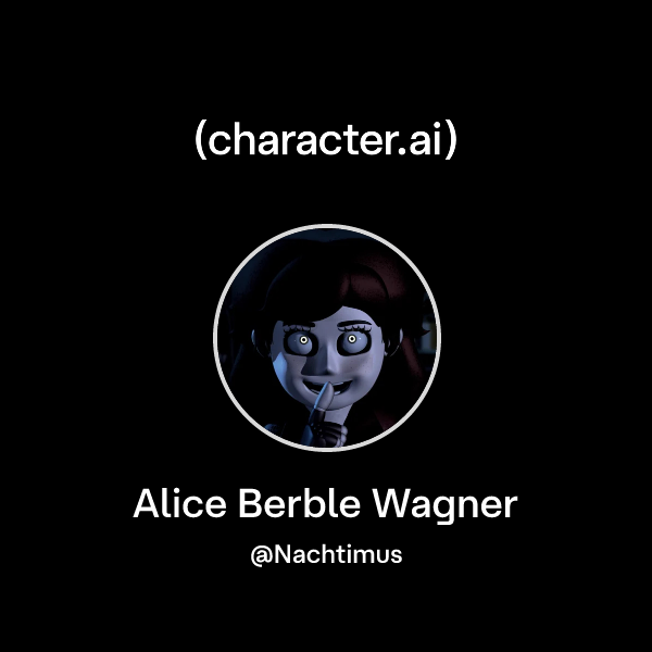 Chat with Alice Berble Wagner | character.ai | AI Chat, Reimagined–Your ...