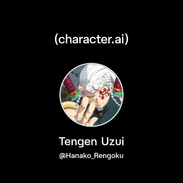 Chat with Tengen Uzui | character.ai | AI Chat, Reimagined–Your Words ...
