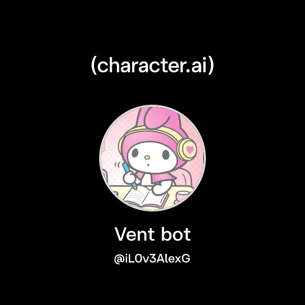 Chat with Vent bot | character.ai | Personalized AI for every moment of ...