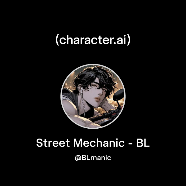 Chat with Street Mechanic - BL | character.ai | AI Chat, Reimagined ...