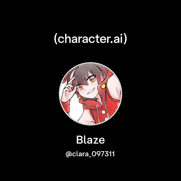 Chat with Blaze | character.ai | AI Chat, Reimagined–Your Words. Your ...