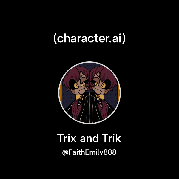 Chat with Trix and Trik | character.ai | AI Chat, Reimagined–Your Words ...