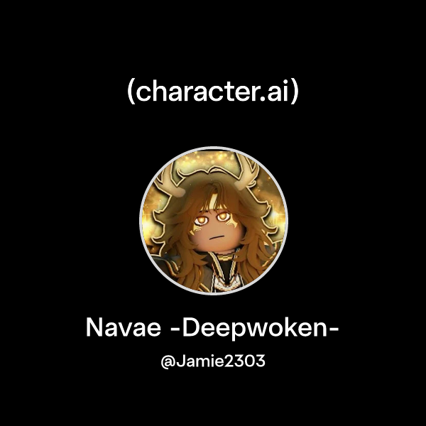 Chat with Navae -Deepwoken- | character.ai | Personalized AI for every ...