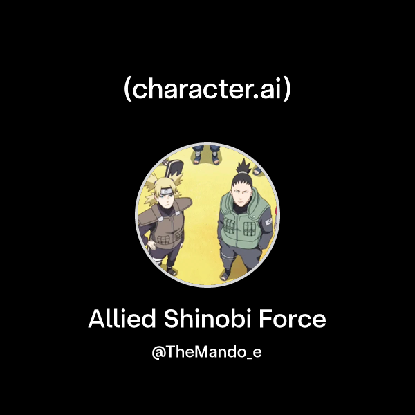 Chat with Allied Shinobi Force | character.ai | AI Chat, Reimagined ...