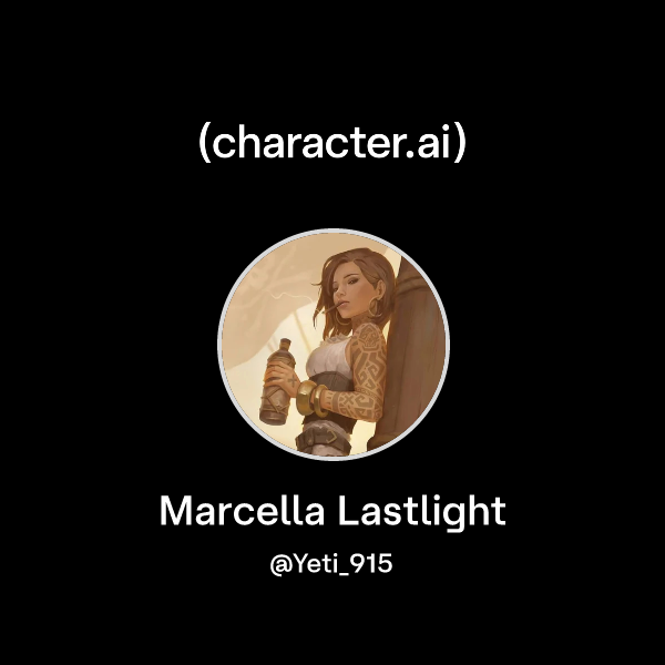 Chat with Marcella Lastlight | character.ai | Personalized AI for every moment of your day