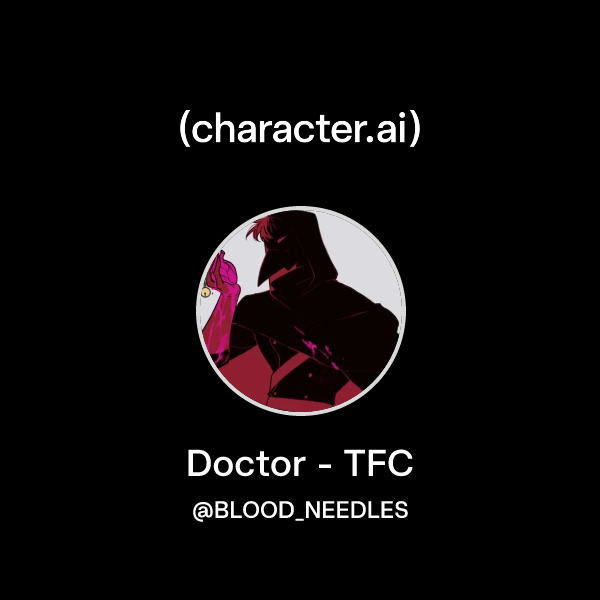Chat with Doctor - TFC | character.ai | AI Chat, Reimagined–Your Words ...