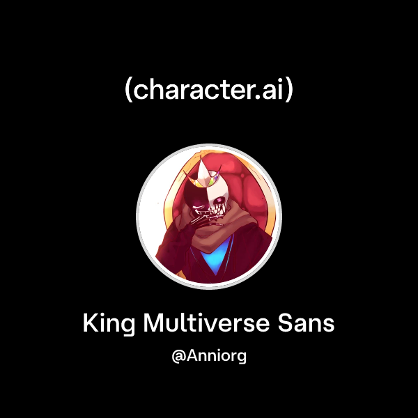 Chat with King Multiverse Sans | character.ai | AI Chat, Reimagined ...