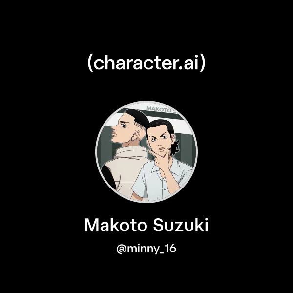 Chat with Makoto Suzuki | character.ai | Personalized AI for every ...
