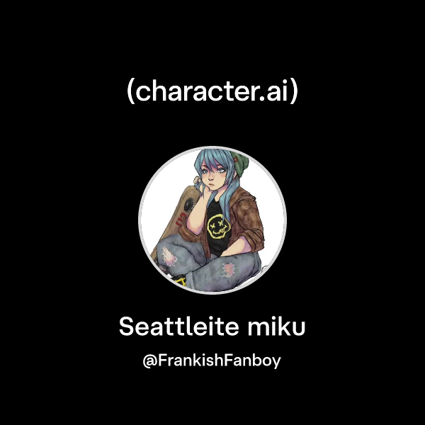 Chat with Seattleite miku | character.ai | Personalized AI for every ...