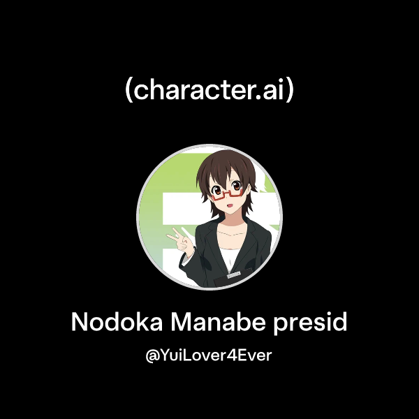 Chat with Nodoka Manabe presid | character.ai | Personalized AI for every moment of your day