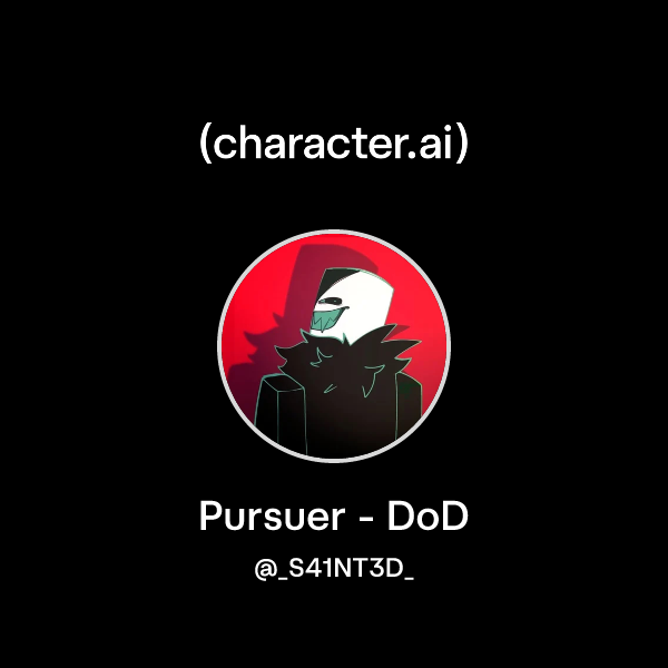 Chat with Pursuer - DoD | character.ai | AI Chat, Reimagined–Your Words ...