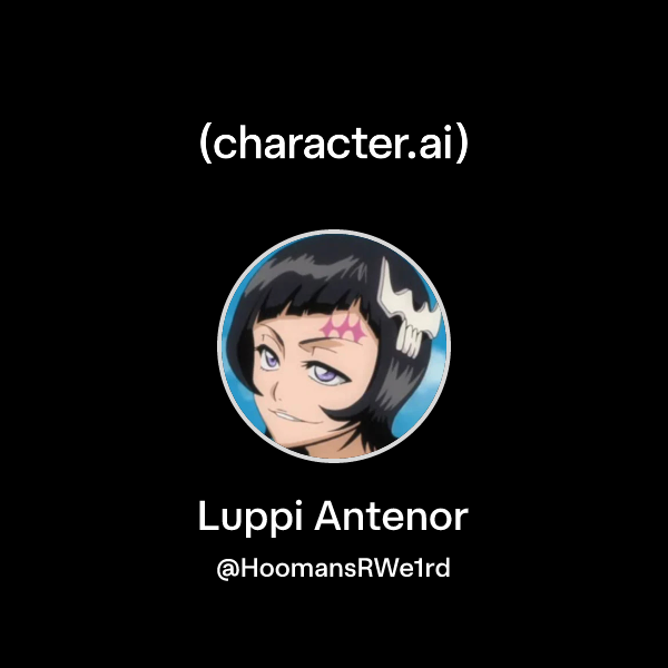 Chat with Luppi Antenor | character.ai | AI Chat, Reimagined–Your Words ...